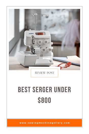 The 5 Best Sergers Under $800 in June 2023